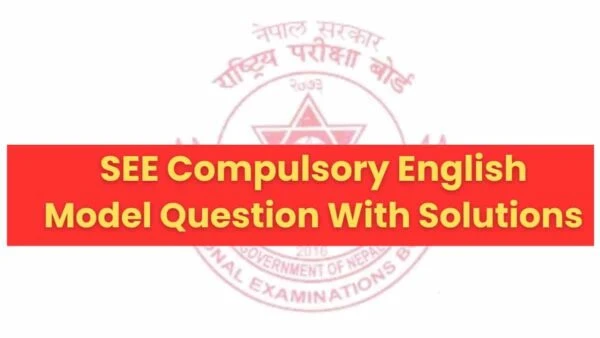 SEE English New Model Question Paper 2081- 2025 Class 10 With Solutions